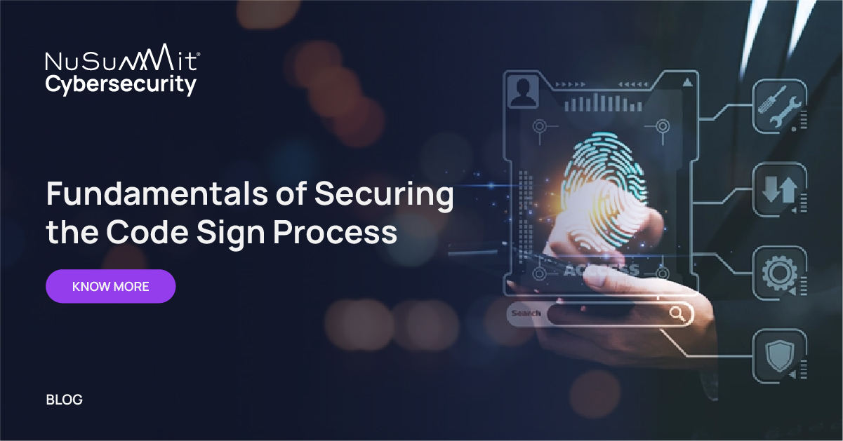 Fundamentals of Securing the Code Sign Process | NuSummit Cybersecurity